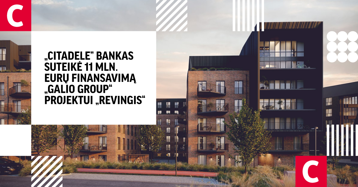 „Citadele” bankas suteikė 11 mln. eurų finansavimą „Galio Group ...